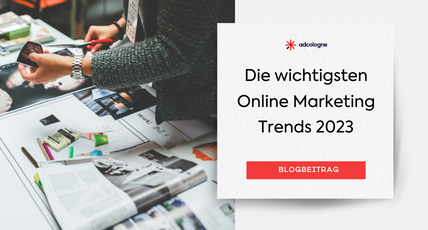 Die wichtigsten Online Marketing Trends 2023 - adcologne – Performance ...
